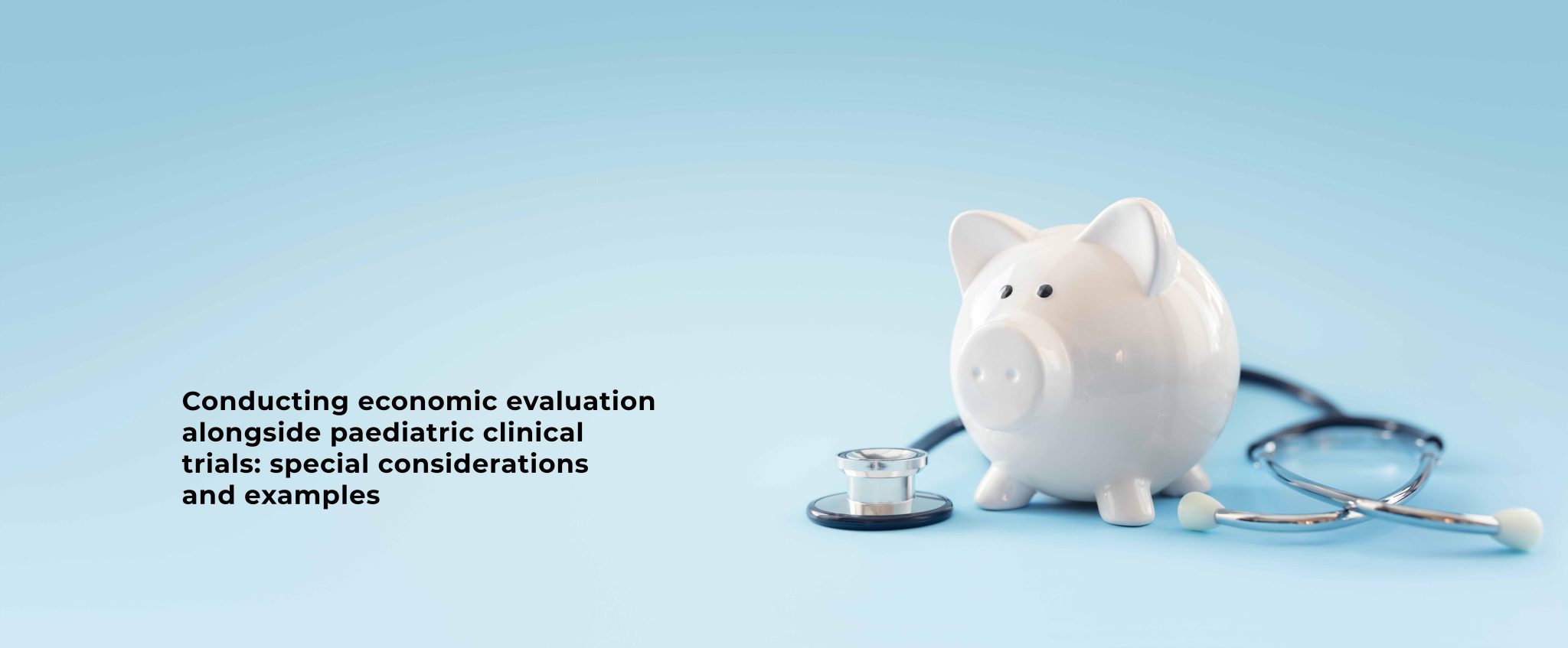ACTA Webinar – Conducting economic evaluation alongside paediatric ...